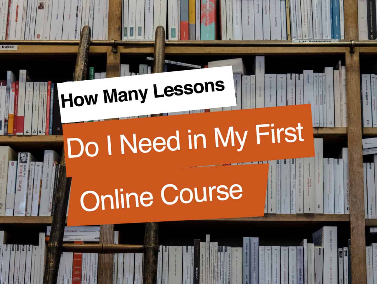 How Many Lessons Do I Need in My First Online Course - Hosting (+) That ...