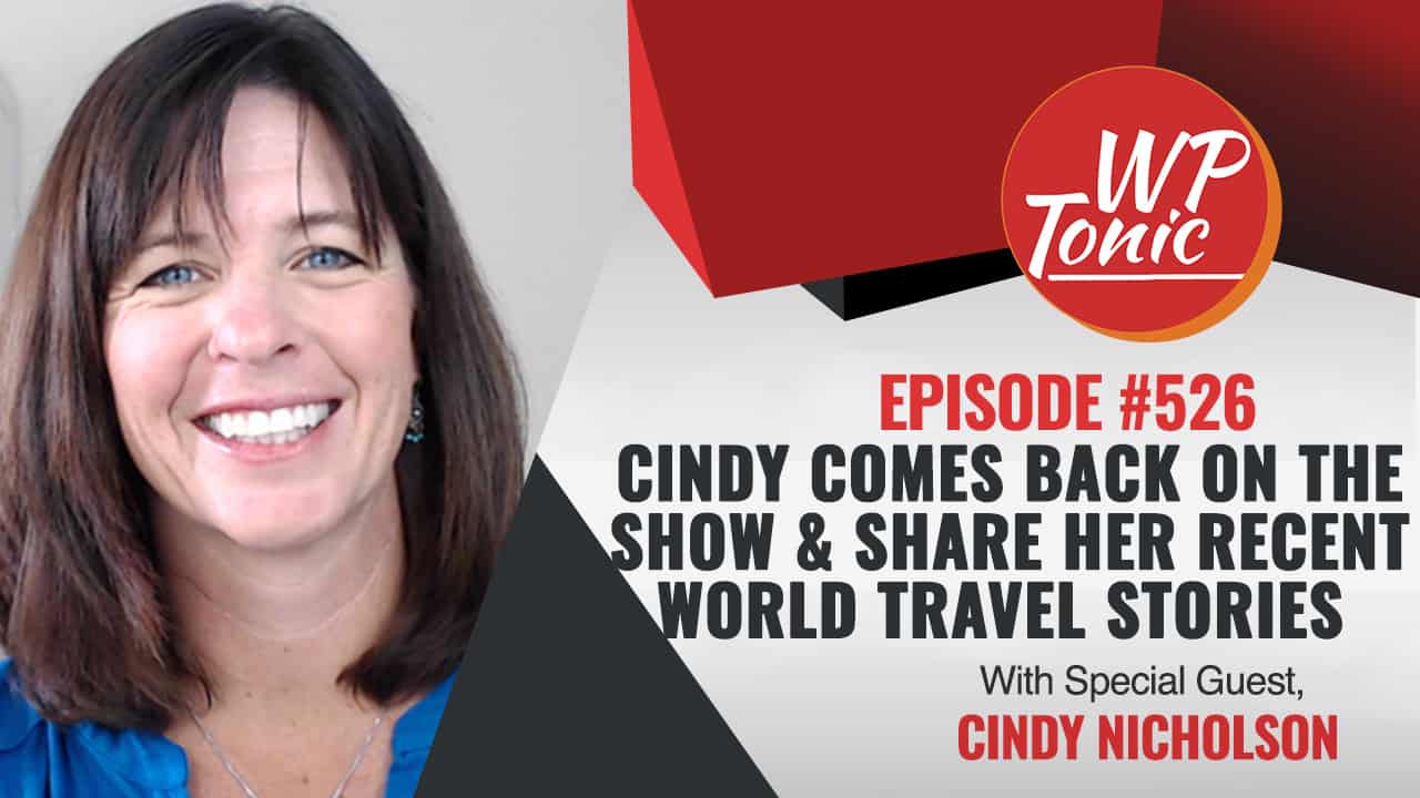 #526 WP-Tonic Show With Special Guest Cindy Nicholson - Hosting ...